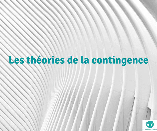 Les théories de la contingence - etude-generale.com
