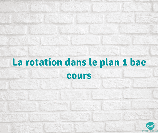 Rotation dans le plan 1 bac - etude-generale.com